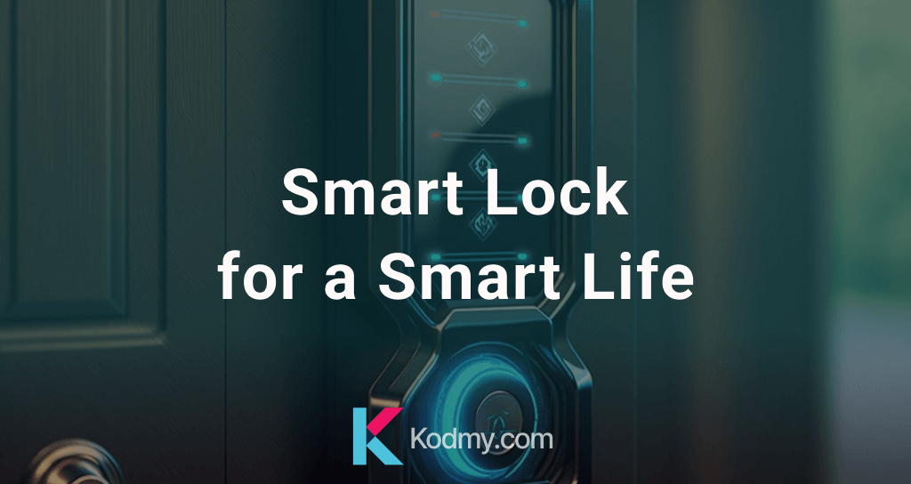 Smart Locks for a Smart Life 2023 [Complete review]
