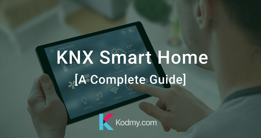 KNX Smart Home - All you need to Know about KNX Smart Home